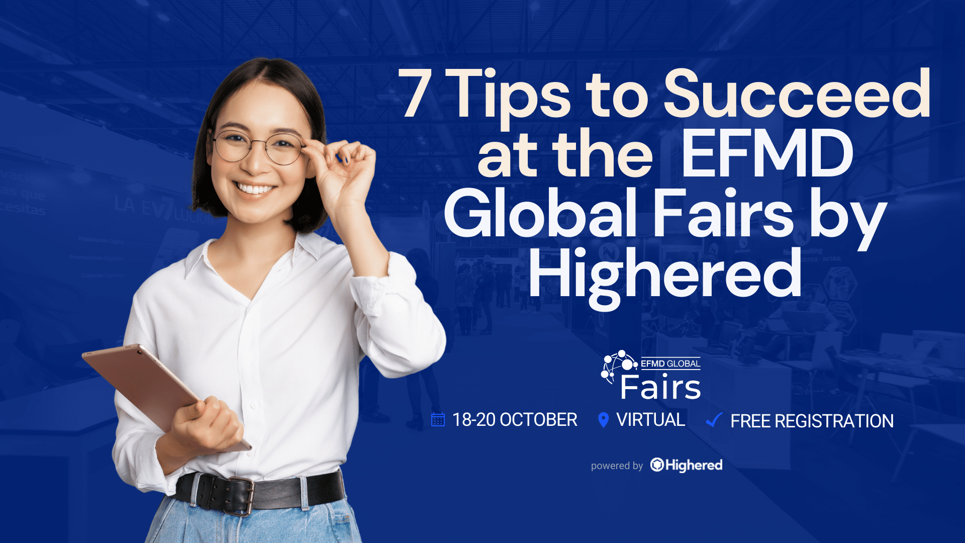 Attending the 2022 EFMD Global Career Fairs by Highered? Here Are 7 Tips You Need to Know - Highered